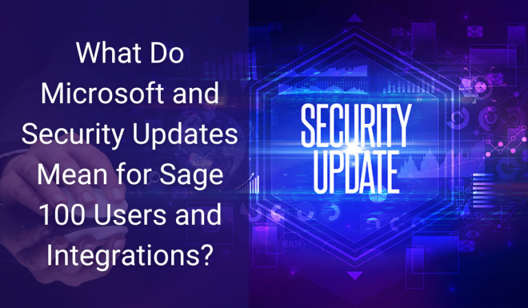 The latest on Microsoft and Security Updates for Sage 100 Users