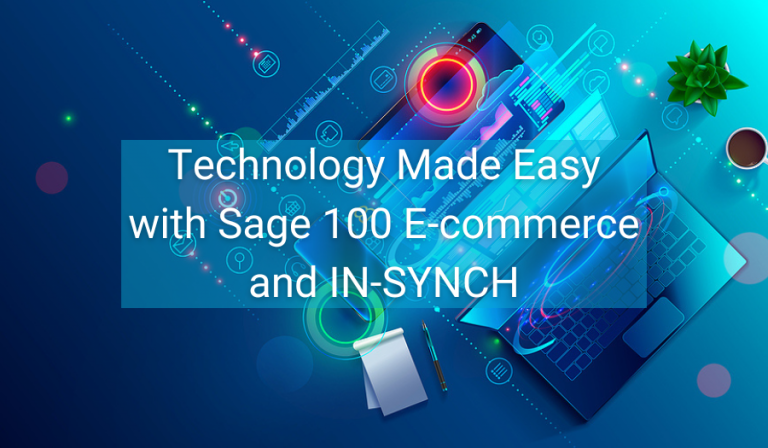 Technology Made Easy with Sage 100 E-commerce and IN-SYNCH